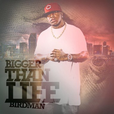 Birdman - Bigger Than Life | TheMixtapeChannel.com