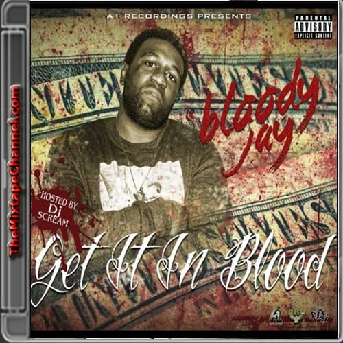 DJ Scream - Bloody Jay - Get It In Blood | TheMixtapeChannel.com