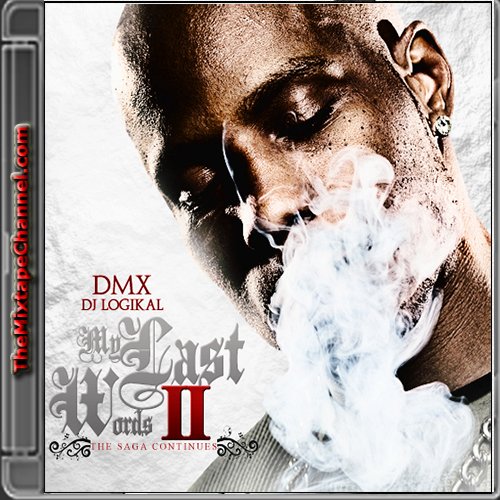 DMX â€“ My Last Words 2 | TheMixtapeChannel.com