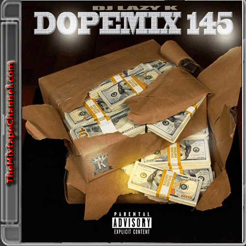 DJ Lazy K - Dope Mix 145 | TheMixtapeChannel.com