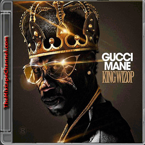 Gucci Mane - King Wizop | TheMixtapeChannel.com