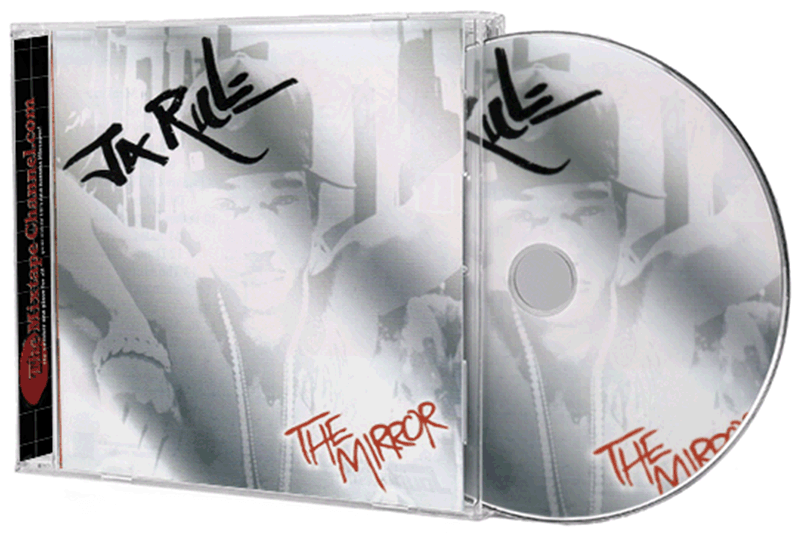 Ja Rule - The Mirror Reloaded | TheMixtapeChannel.com