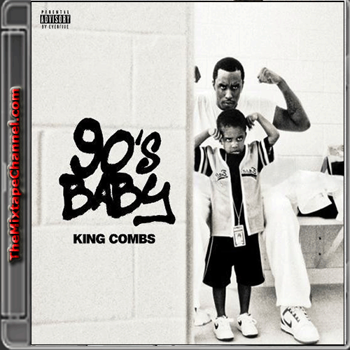 King Combs - 90's Baby | TheMixtapeChannel.com