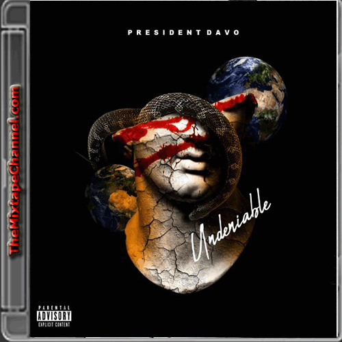 TSO - President Davo - Undeniable | TheMixtapeChannel.com