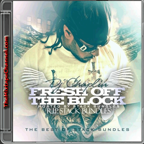 STACK BUNDLES - FRESH OFF THE BLOCK | TheMixtapeChannel.com