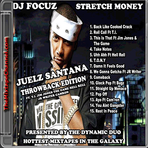 DJ Focuz, Stretch Money - Juelz Santana Throwback Edition ...
