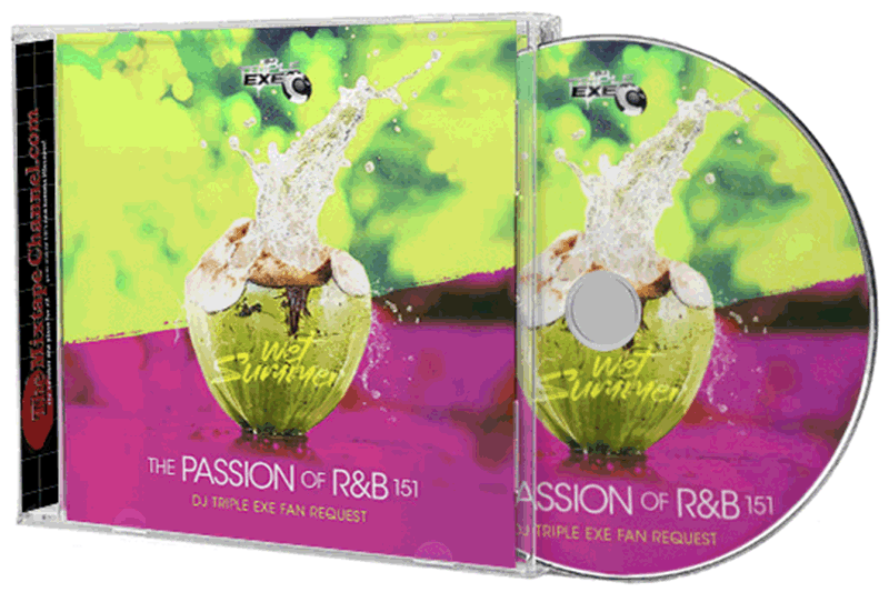 DJ Triple Exe - The Passion Of RNB 151 | TheMixtapeChannel.com