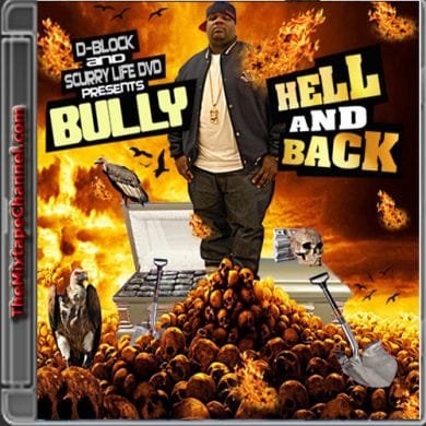 Bully Hell & Back | TheMixtapeChannel.com