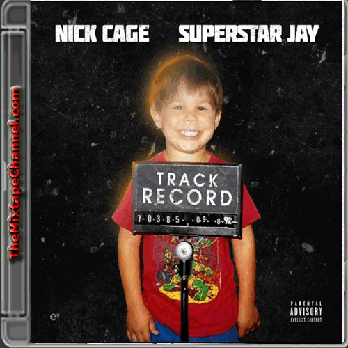 Superstar Jay - Nick Cage - Track Record | TheMixtapeChannel.com