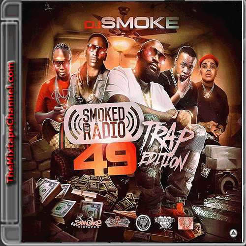 DJ Smoke - Smoked Out Radio 49 Trap Edition | TheMixtapeChannel.com