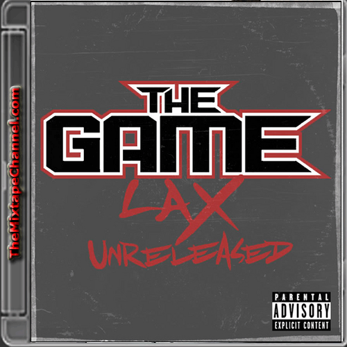 The Game - LAX Unreleased | TheMixtapeChannel.com