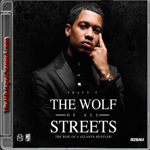 DJ Scream, Maybach Music Group - Tracy T - The Wolf Of All Streets ...